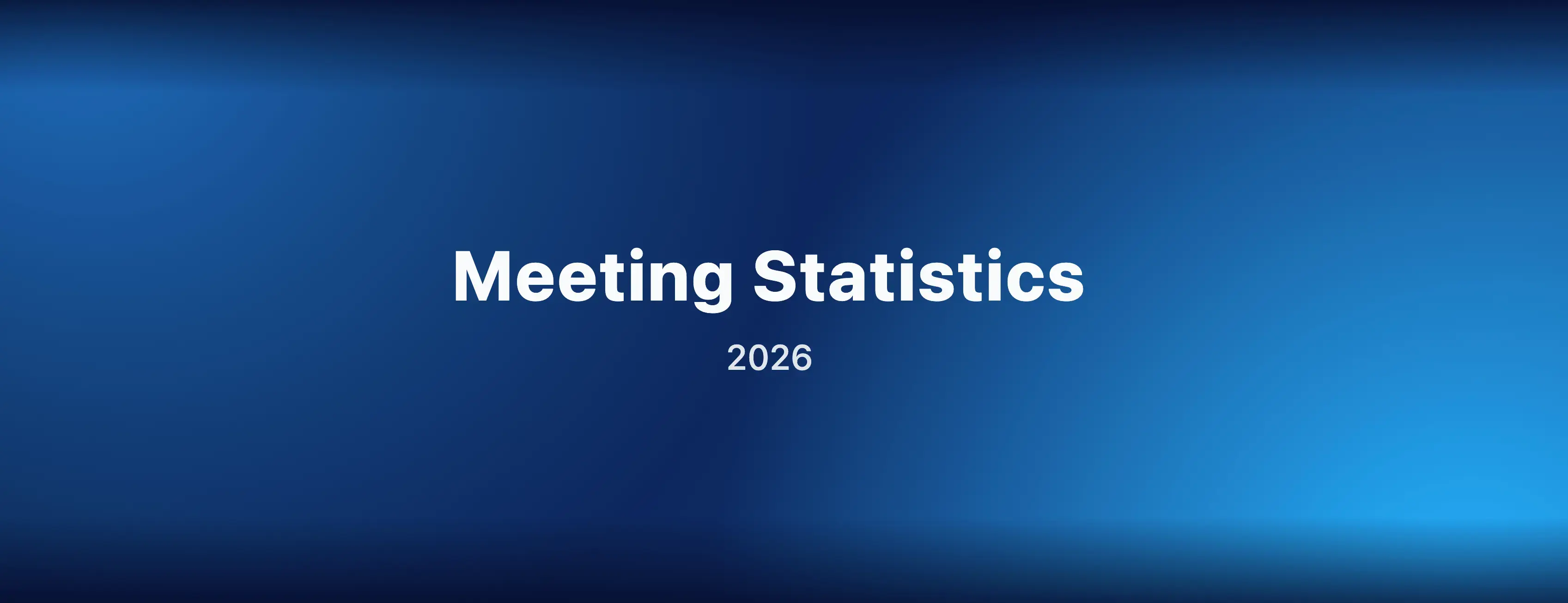 Meeting Statistics for 2026: 100 Data Points on Time, Cost, Productivity